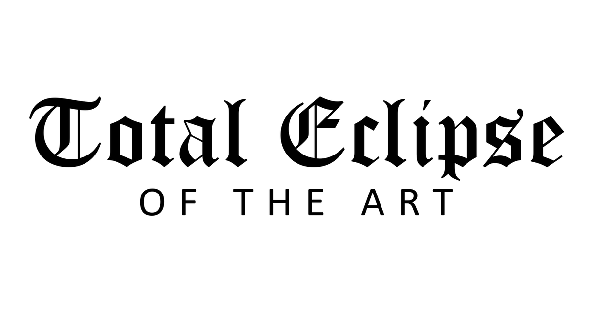 Pre-Painted Eclipses – Total Eclipse of the Art